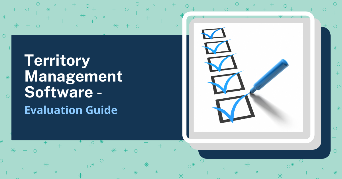 Territory Management Software Evaluation Criteria